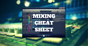 Mixing Cheat Sheet - Must Have - Logic Studio Training