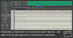 Why Logic Pro’s Score Editor Is a Composer’s Best Friend (5 Must-Know ...